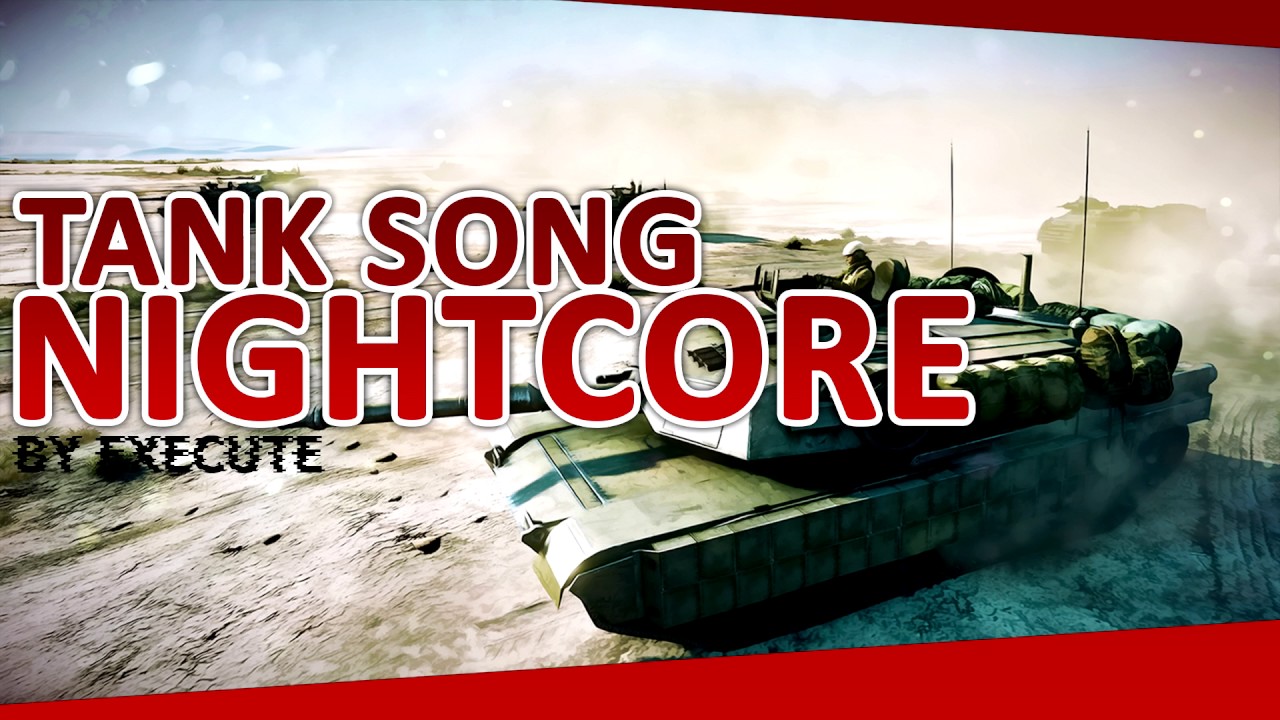 Tank Battlefield 3 Song by Execute [ Nightcore ] - YouTube
