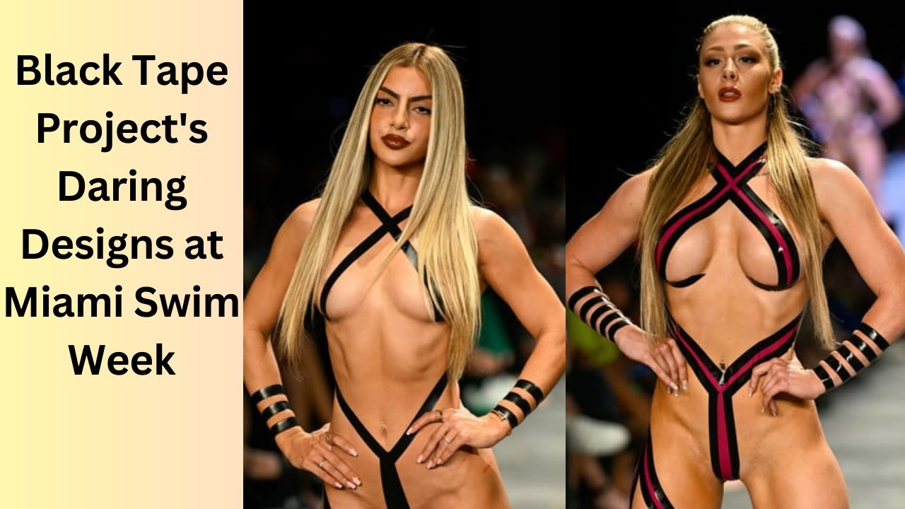 Black Tape Project's Daring Designs at Miami Swim Week - Black Tape Chic - YouTube