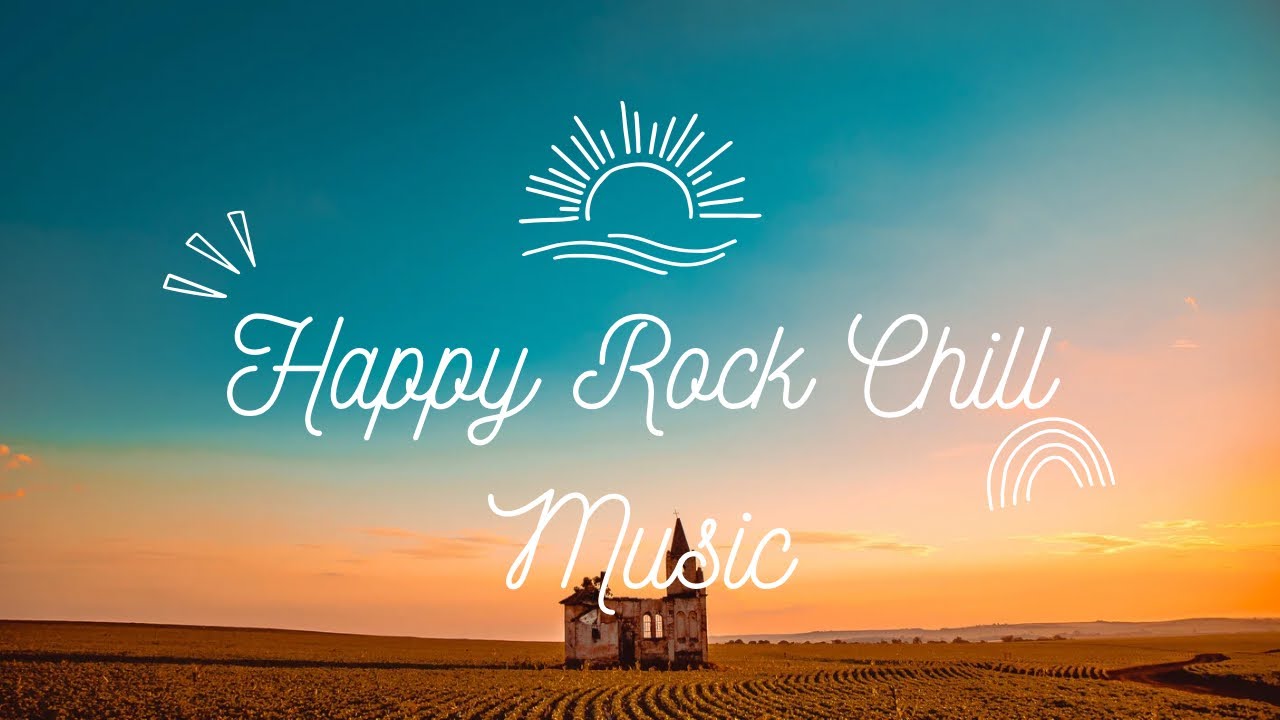 Happy Rock and Chill Music for Work/ Study/ Chill out 🎧🎼🧑🏽‍💻👨🏽‍🍳🧑🏽‍🎓 # ...