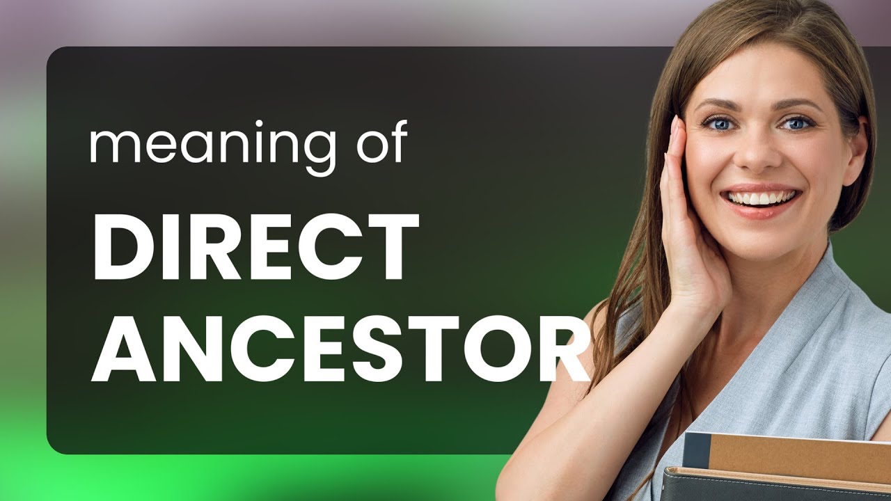 Understanding "Direct Ancestor": A Guide to English Genealogy Terms ...