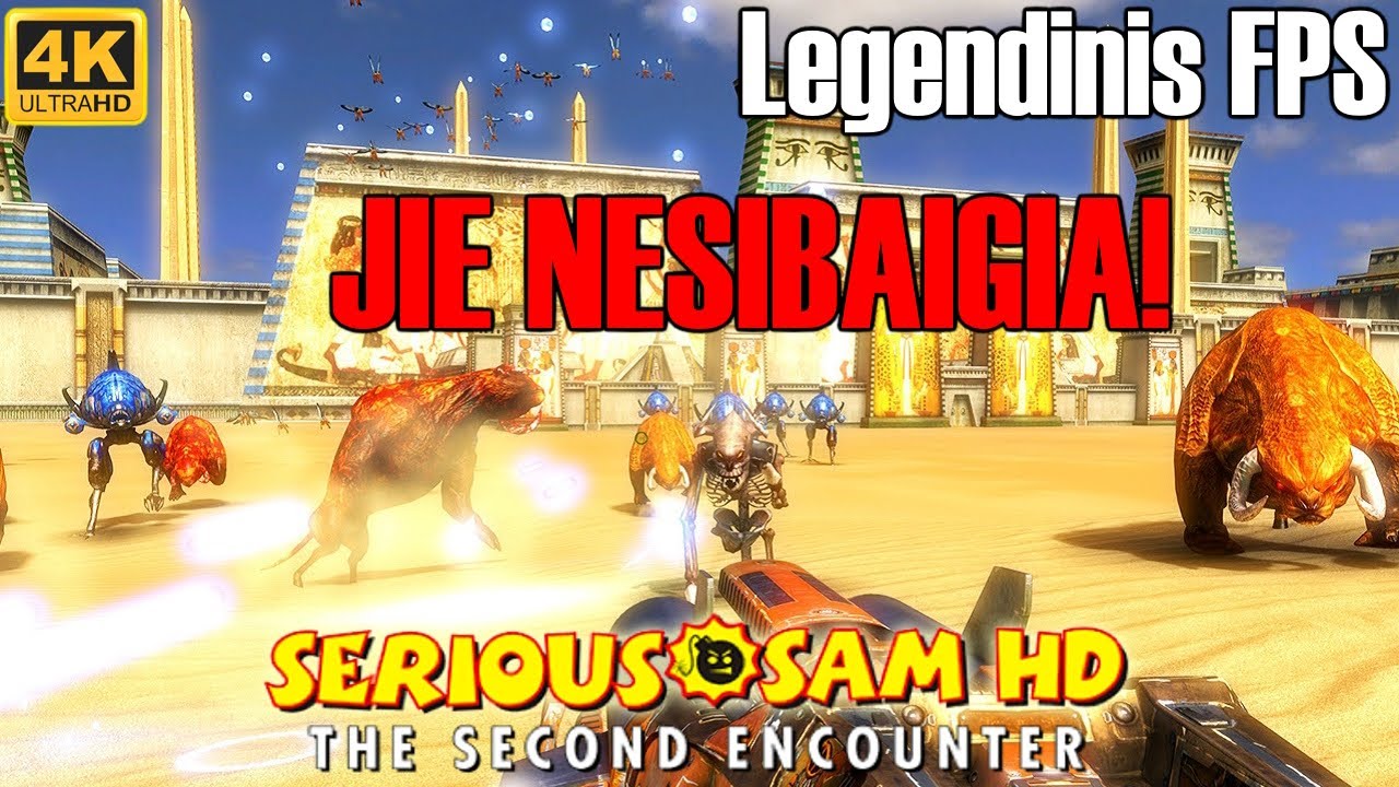 EP. 6: Jie NESIBAIGIA... Serious Sam HD: The First Encounter - Legendinė FPS mėsmalė!! - YouTube