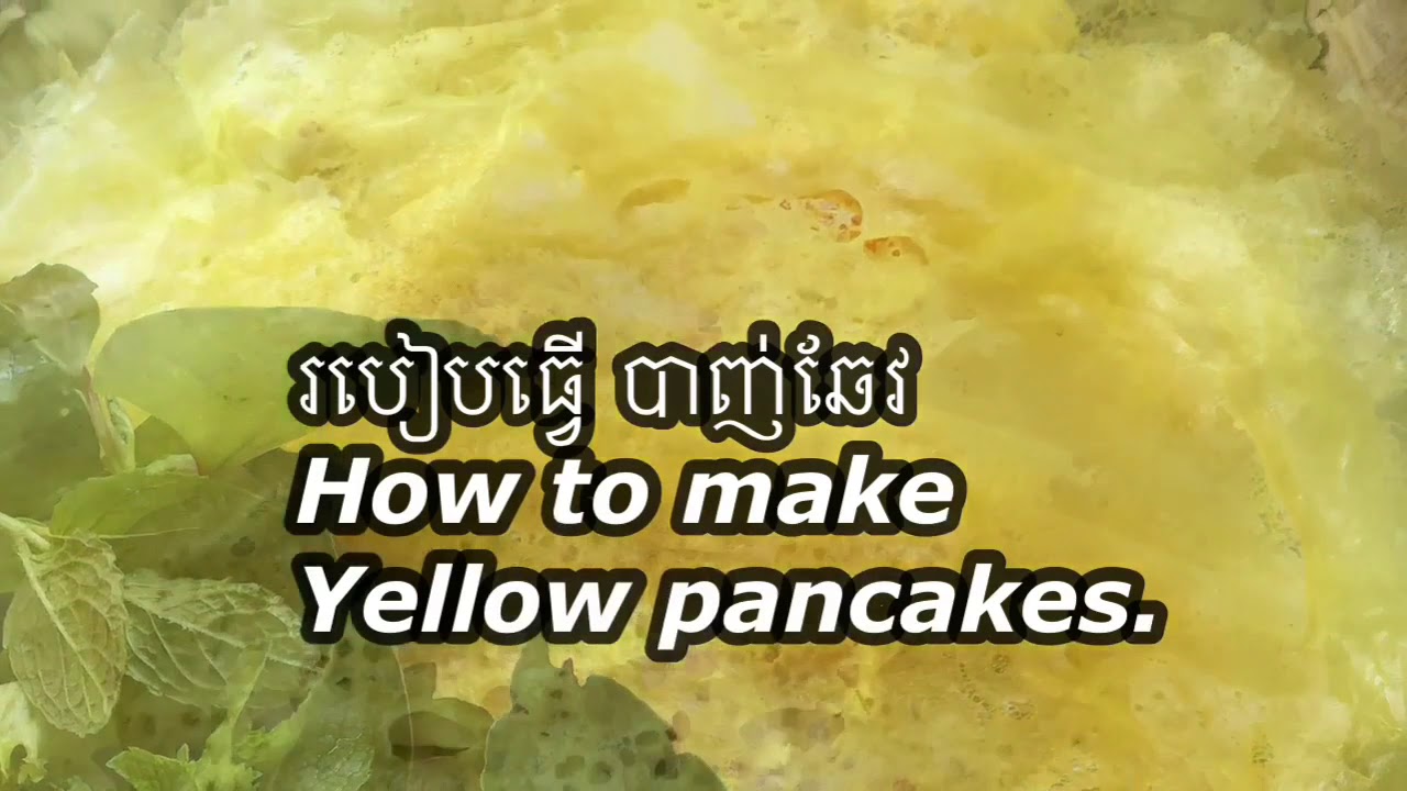 How to make Cambodia yellow pancakes . - YouTube