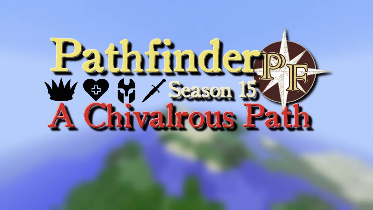 Pathfinder UHC - A Chivalrous Path - S15E1 - YouTube