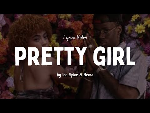 Ice Spice & Rema - Pretty Girl (lyrics) - YouTube