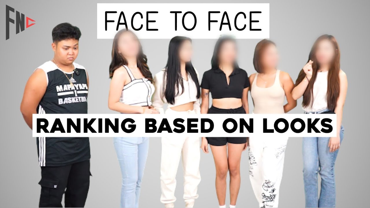 FACE TO FACE: RANKING BASED ON LOOKS - YouTube