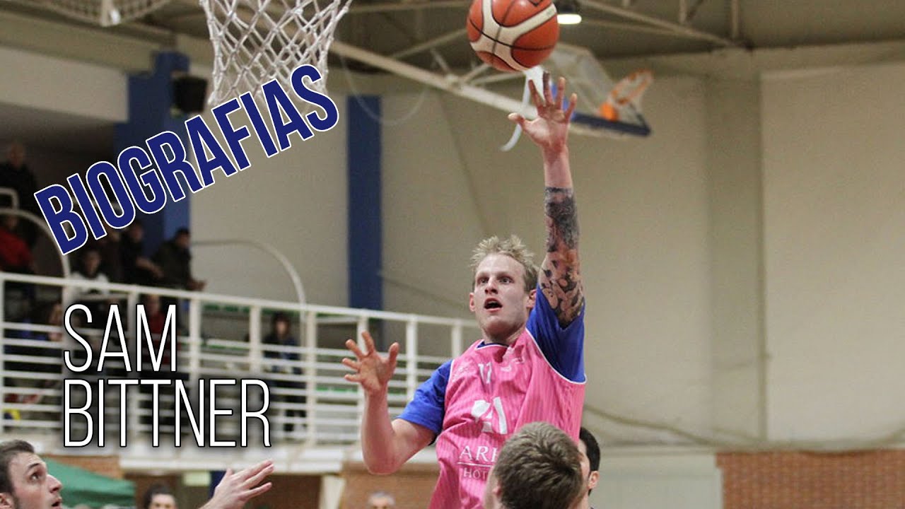 BÍOGRAFÍAS | Sam Bittner - Arha Hoteles Cantbasket - YouTube