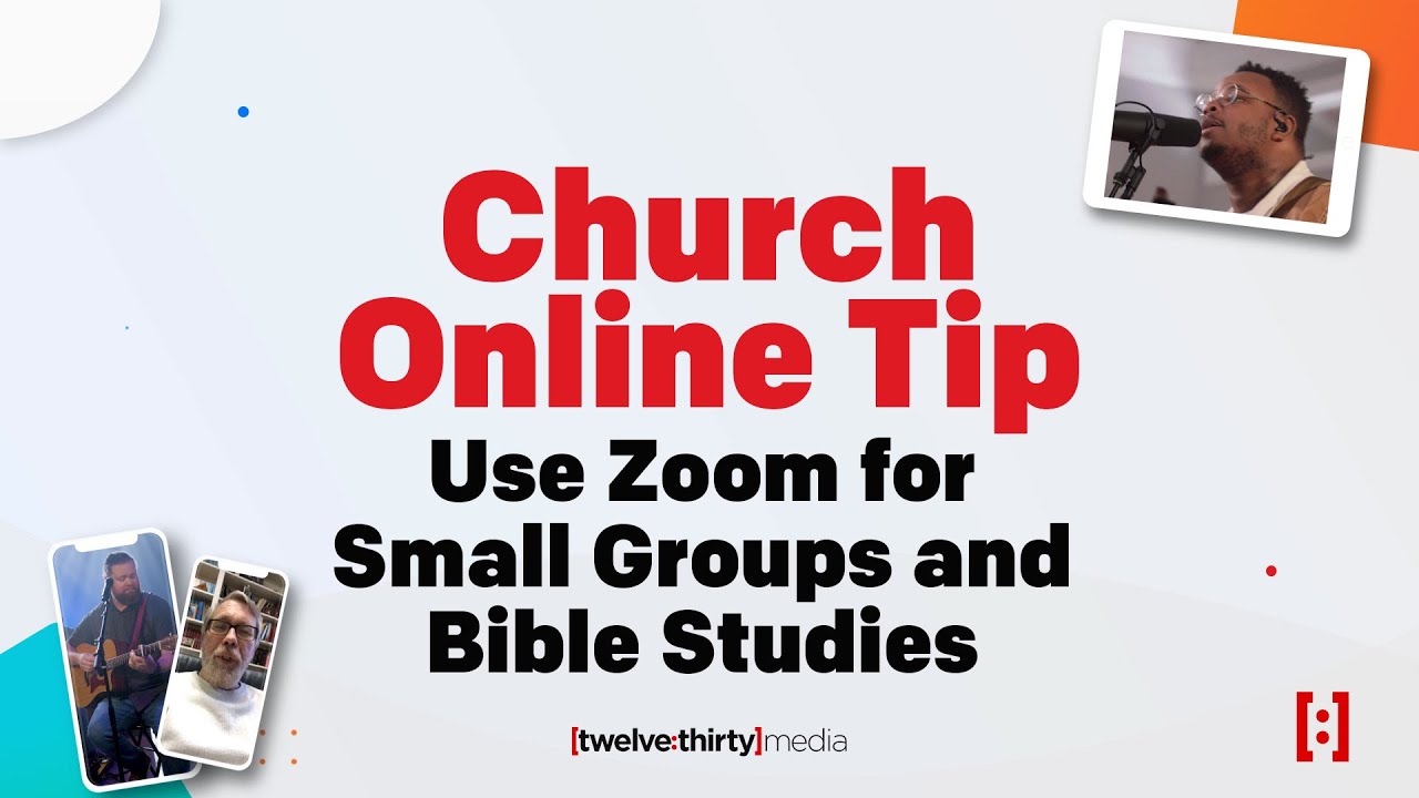 Church Online Tip 15: Use Zoom for Small Groups and Bible Studies - YouTube