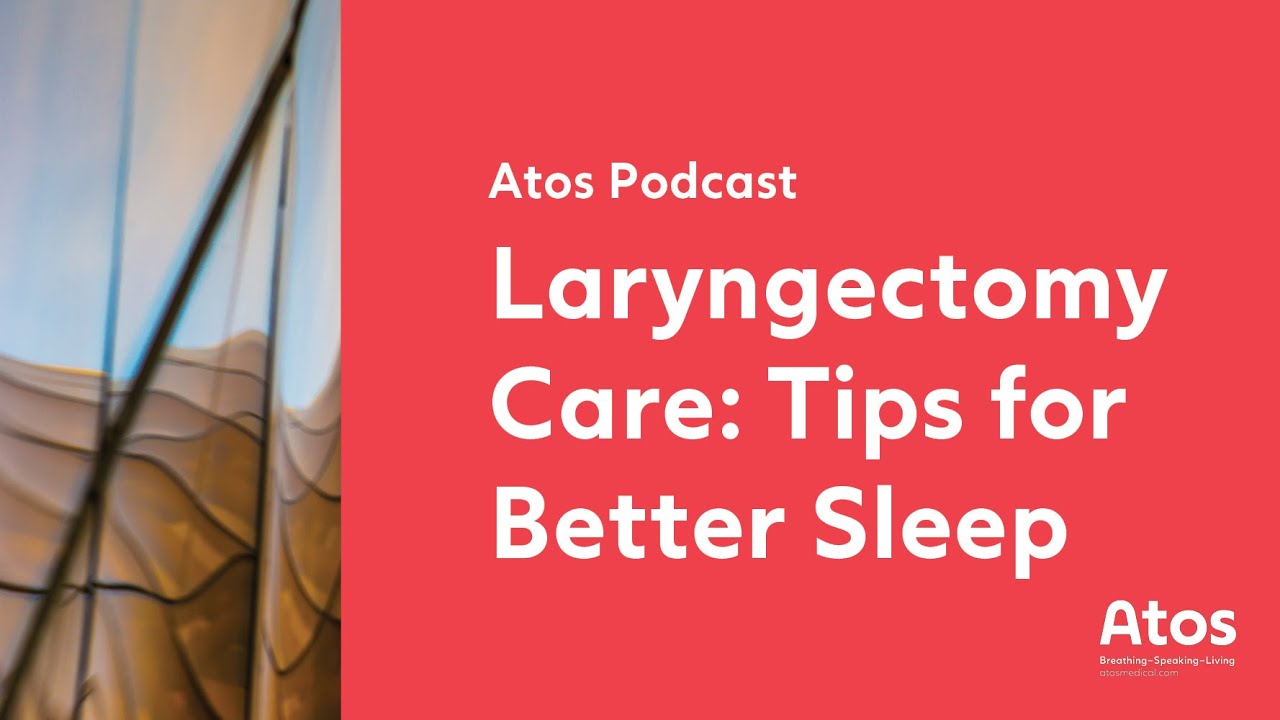 Laryngectomy Care: Tips for Better Sleep and Choosing the Right HME for ...