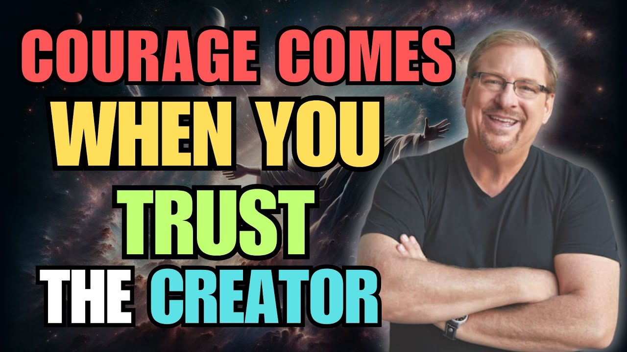 COURAGE COMES WHEN YOU TRUST THE CREATOR | PASTOR RICK WARREN 🙏💛🕊️ ...