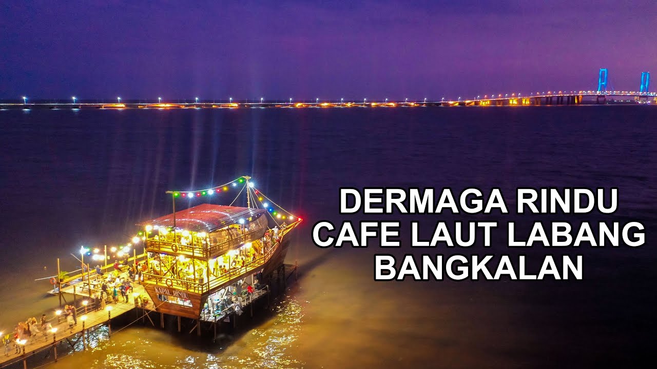 DERMAGA RINDU - Wisata Cafe Laut Viral Baru di Labang Bangkalan, tapi ...