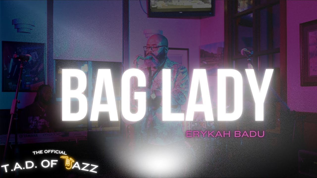 BAG LADY - T.A.D. OF JAZZ | (LIVE BAND VERSION) | - YouTube
