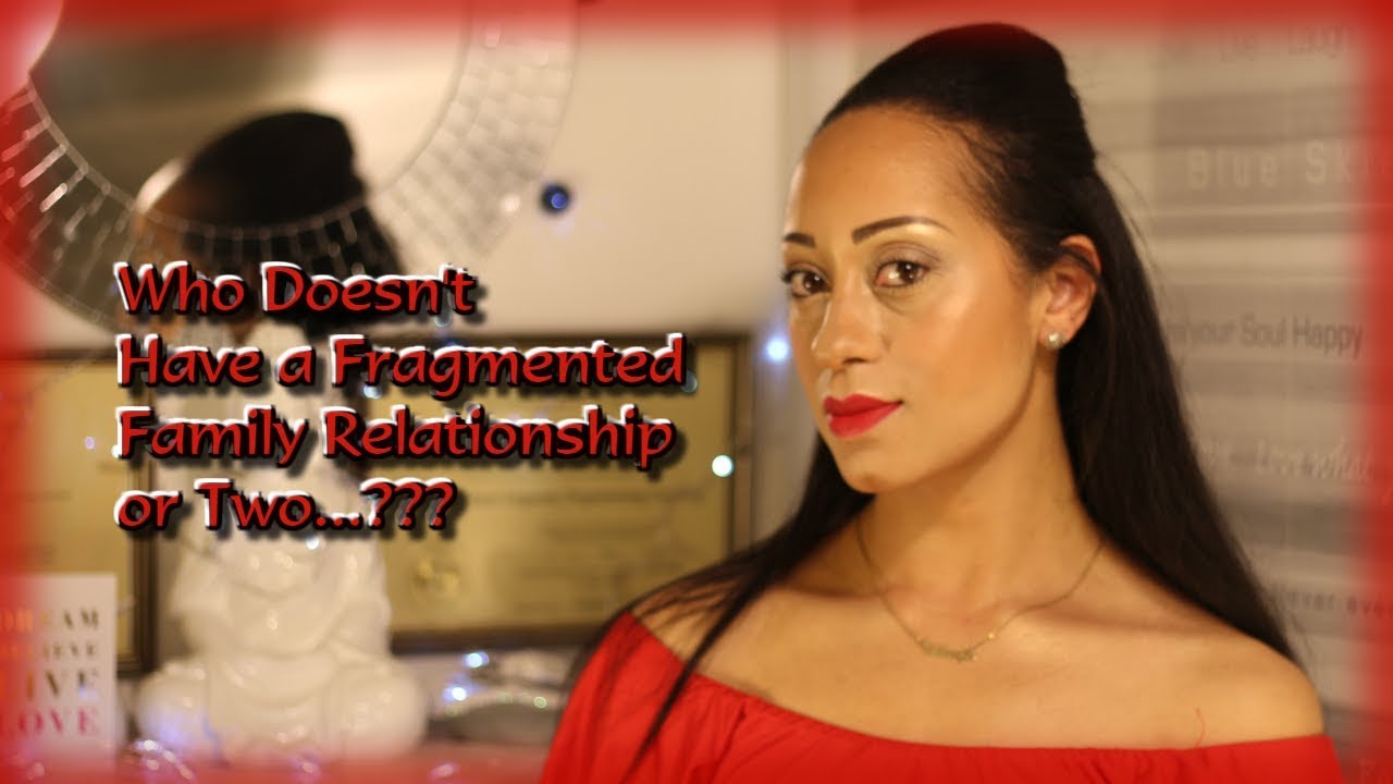 FRAGMENTED FAMILY RELATIONSHIPS AND HOW TO FIX THEM... - YouTube