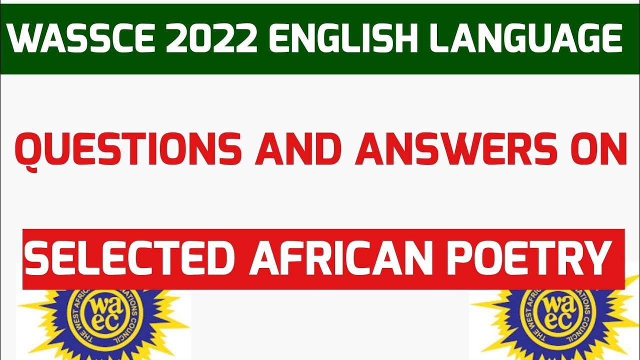 ANSWERS TO WASSCE 2022 ENGLISH LANGUAGE QUESTIONS ON THE SELECTED ...