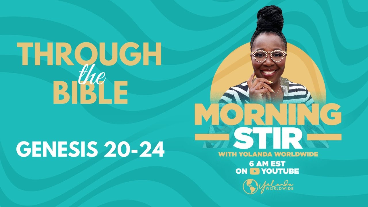 THROUGH THE BIBLE W Yolanda Worldwide 01 25 2025 Genesis 20 24 The through-the-bible-w-yolanda-worldwide-01-25-2025-genesis-20-24-the