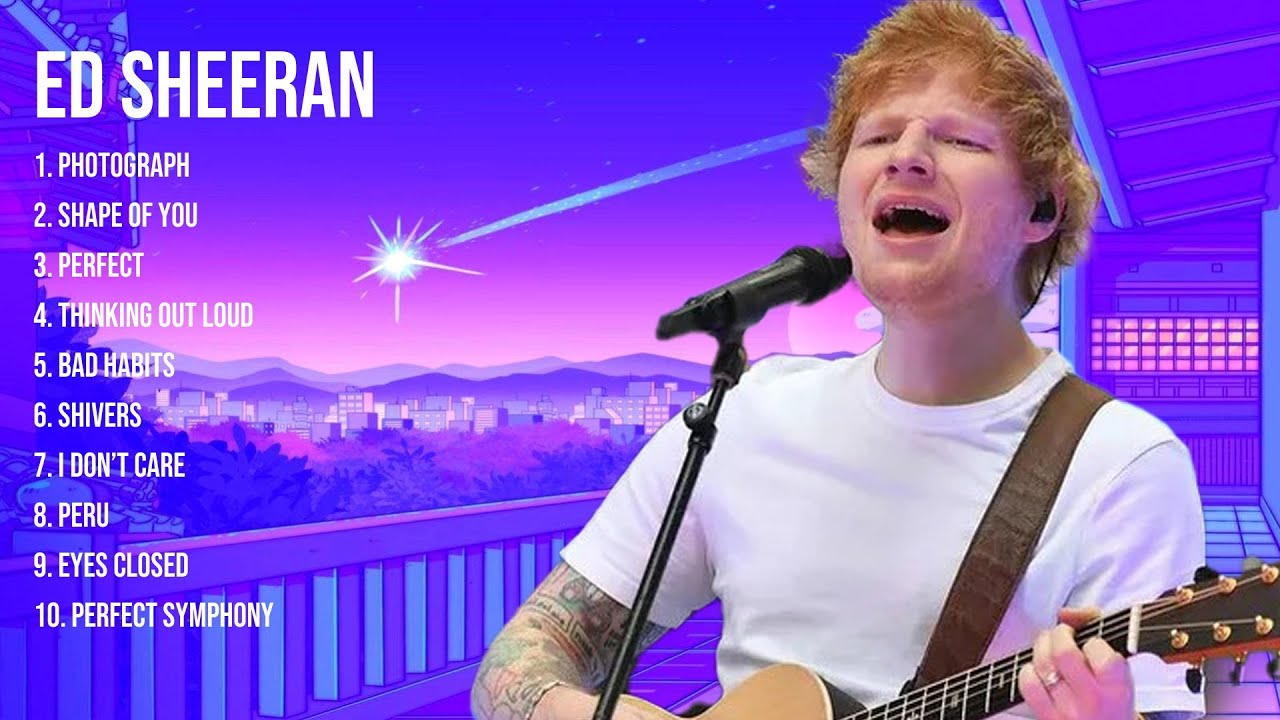 Ed Sheeran Top Hits Popular Songs Top 10 Song Collection - YouTube