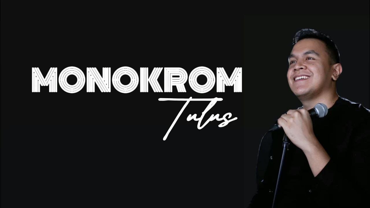 Monokrom - Tulus - Lirik Lagu - YouTube