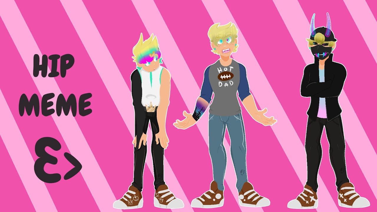 HIP |[ Meme]| - YouTube