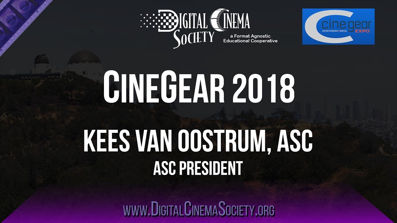 DCS@Cine Gear Expo 2018 - Kees van Oostrum, ASC - YouTube