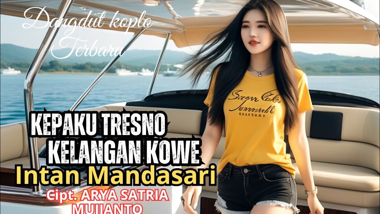 KEPAKU TRISNO - KELANGAN KOWE ️ INTAN MANDASARI || MUJIANTO || ARYA SATRIA - YouTube