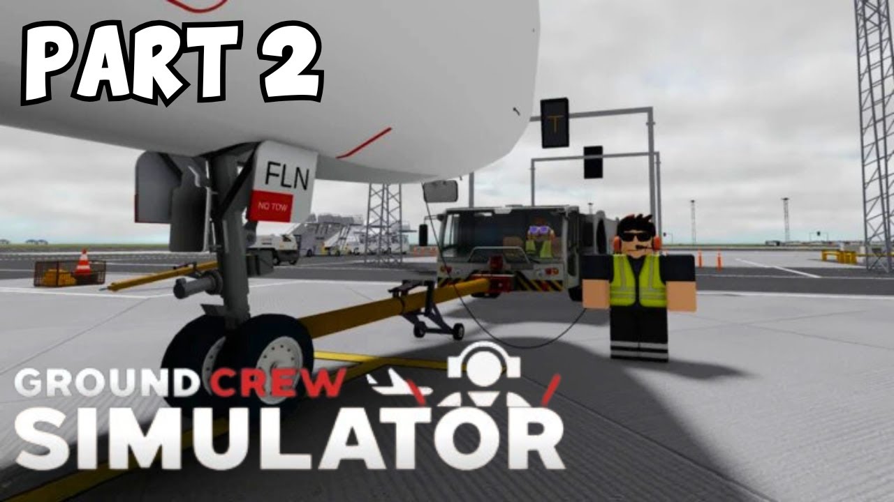 🛬 HOW TO PLAY 🛬 GROUND CREW SIMULATOR Roblox Part 2 - YouTube