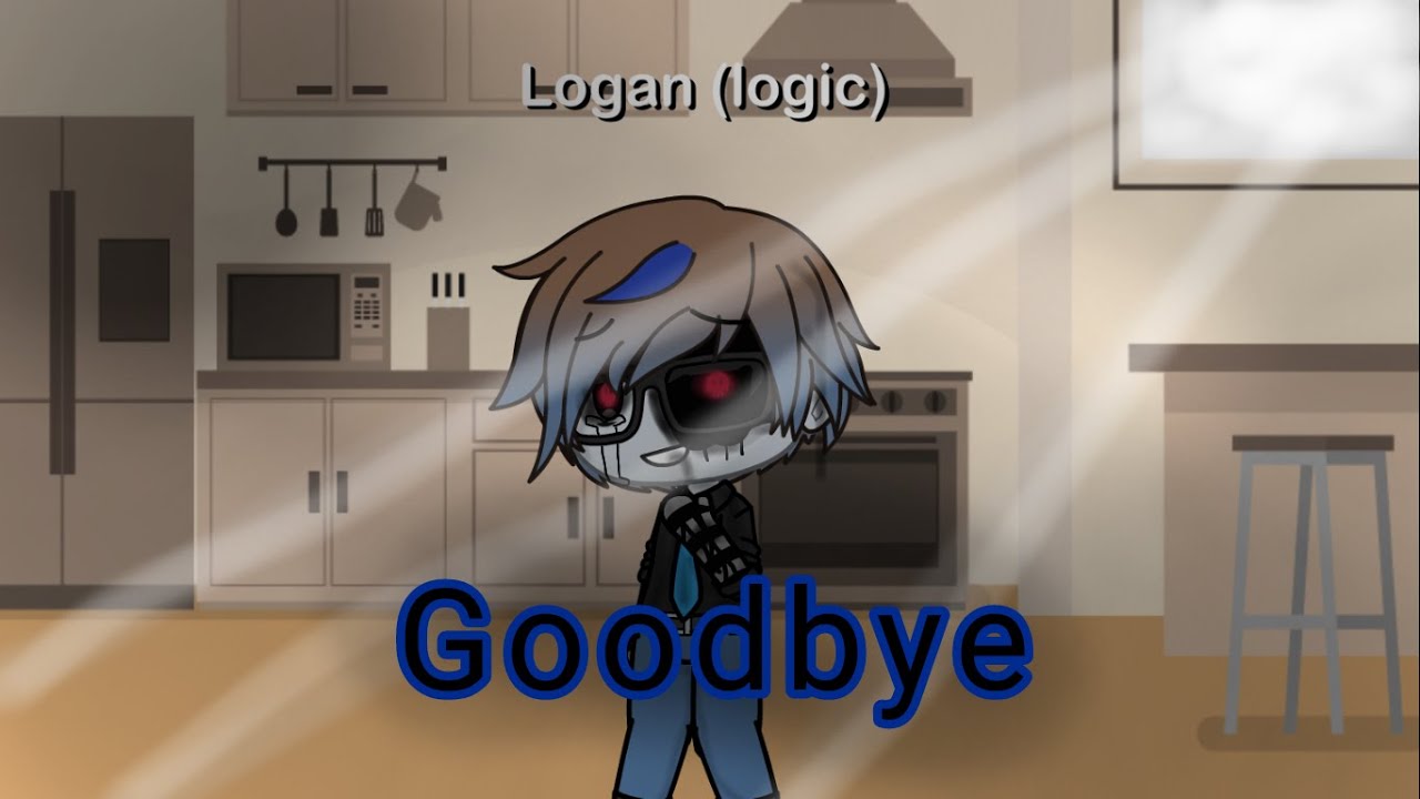 Goodbye {robot logan angst} - YouTube