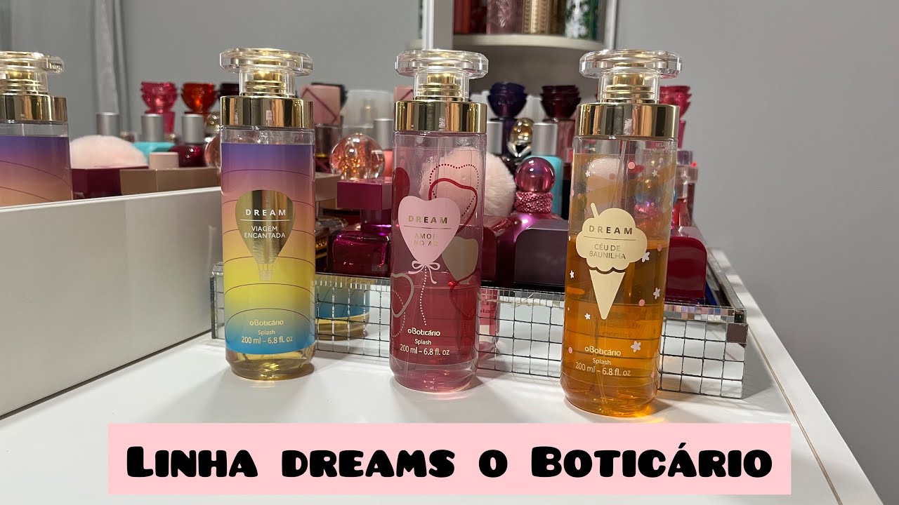 MEUS BODY SPLASH DA LINHA DREAMS - O Boticário - YouTube