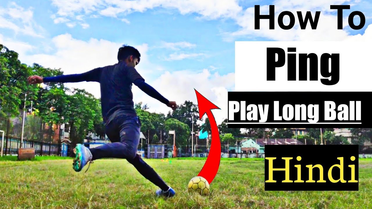 How To Ping Football In Hindi| Long Ball Football Tutorial| How To ...