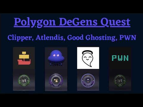 Galxe x Polygon Degens Quest - Trading/Lending (Clipper DEX, Atlendis, Good Ghosting, PWN DAO ...