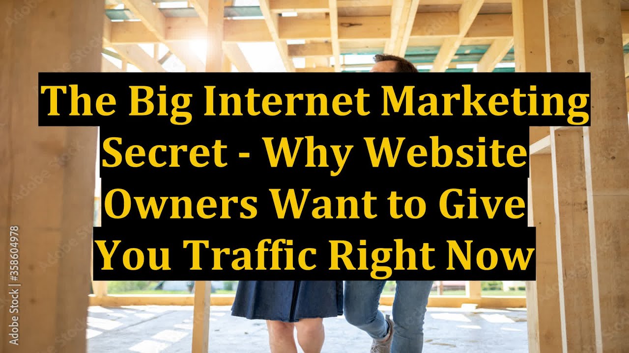 The Big Internet Marketing Secret - Why Website Owners Want to Give You ...