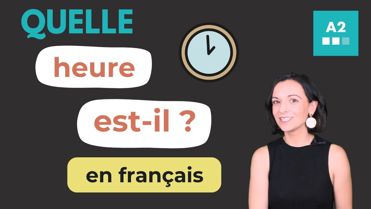 Dire l’heure en français – Facile et rapide ! Niveau A2 - intermédiaire ...