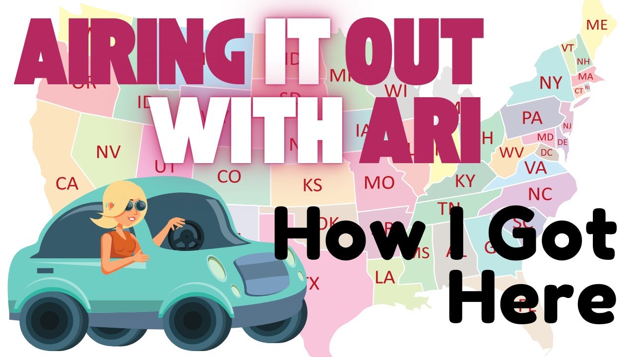 Airing It Out With Ari: How I Got Here - YouTube