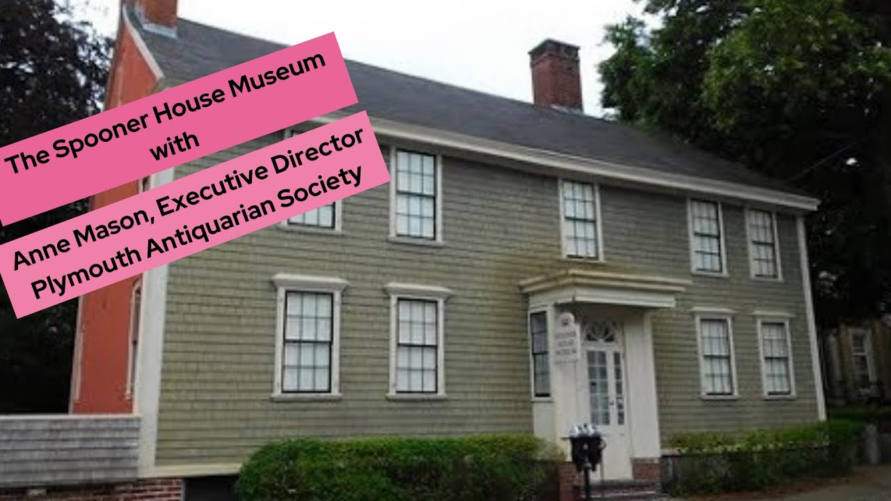 Spooner House Museum with Anne Mason, Executive Director of The ...