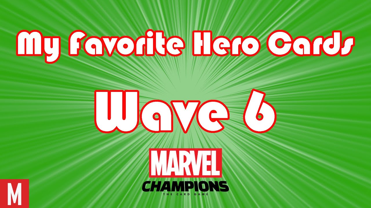 My Favorite Hero Cards from Wave 6 | Marvel Champions - YouTube