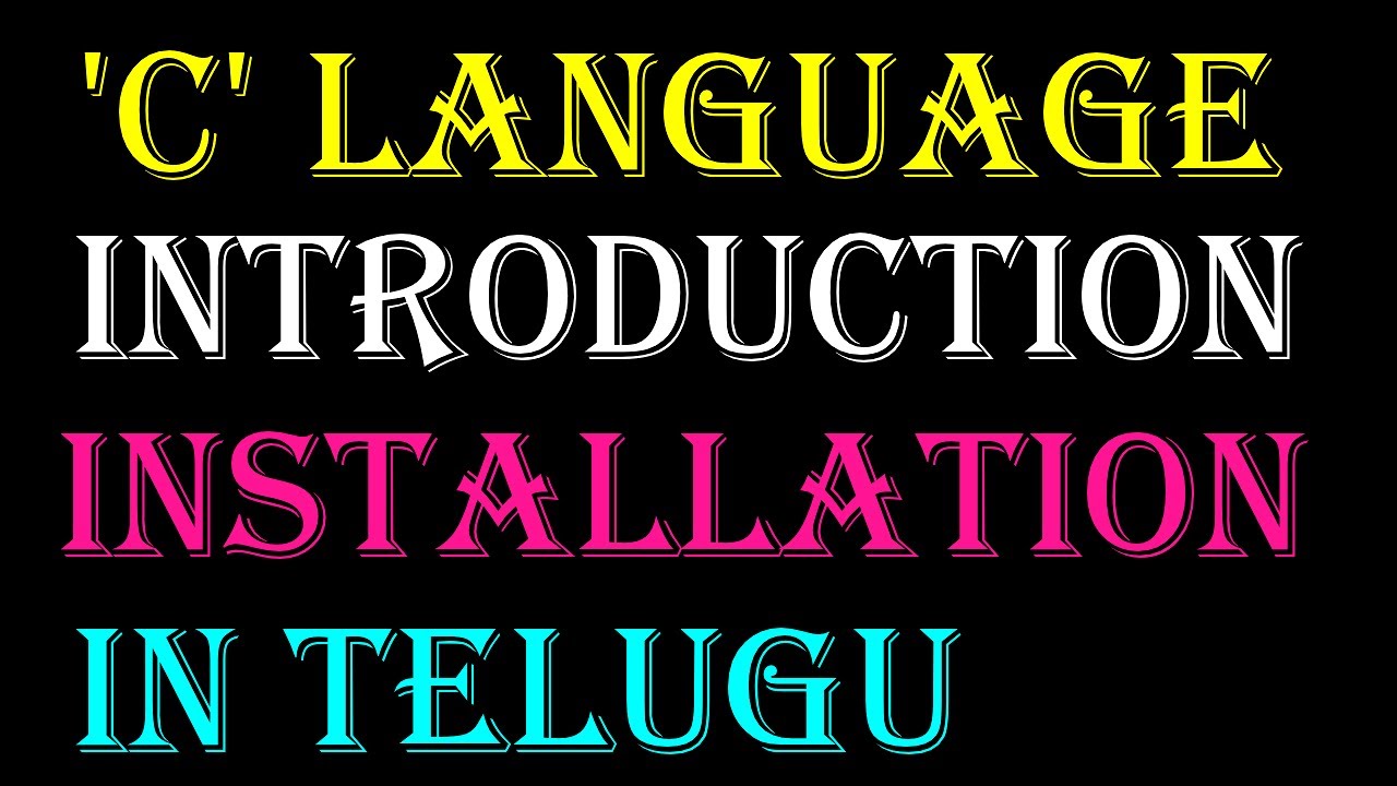 C Programming Language Introduction And Installation In Telugu YouTube C Programming Language Introduction And Installation In Telugu YouTube