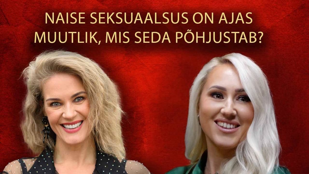 Ilu ei anna häbeneda!#8 Naise seksuaalsus on ajas muutlik, mis seda ...