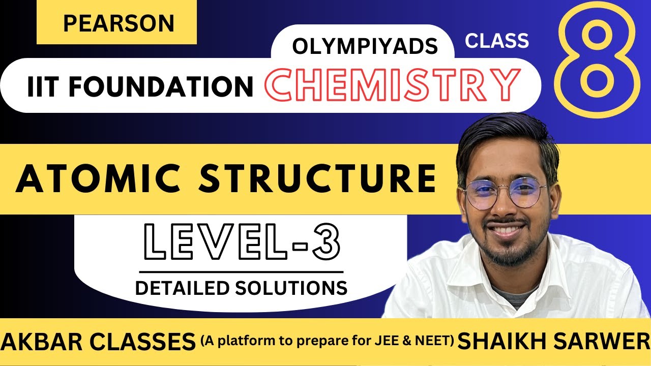 Atomic Structure Class 8 | Pearson IIT foundation | Level - 3 Detailed ...