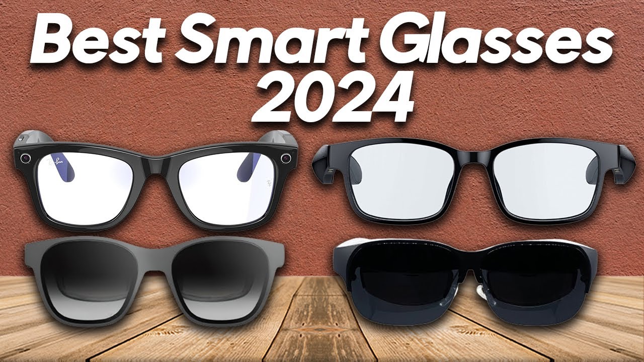 Best Smart Glasses (2024) - Explore the Future with These Smart Glasses ...