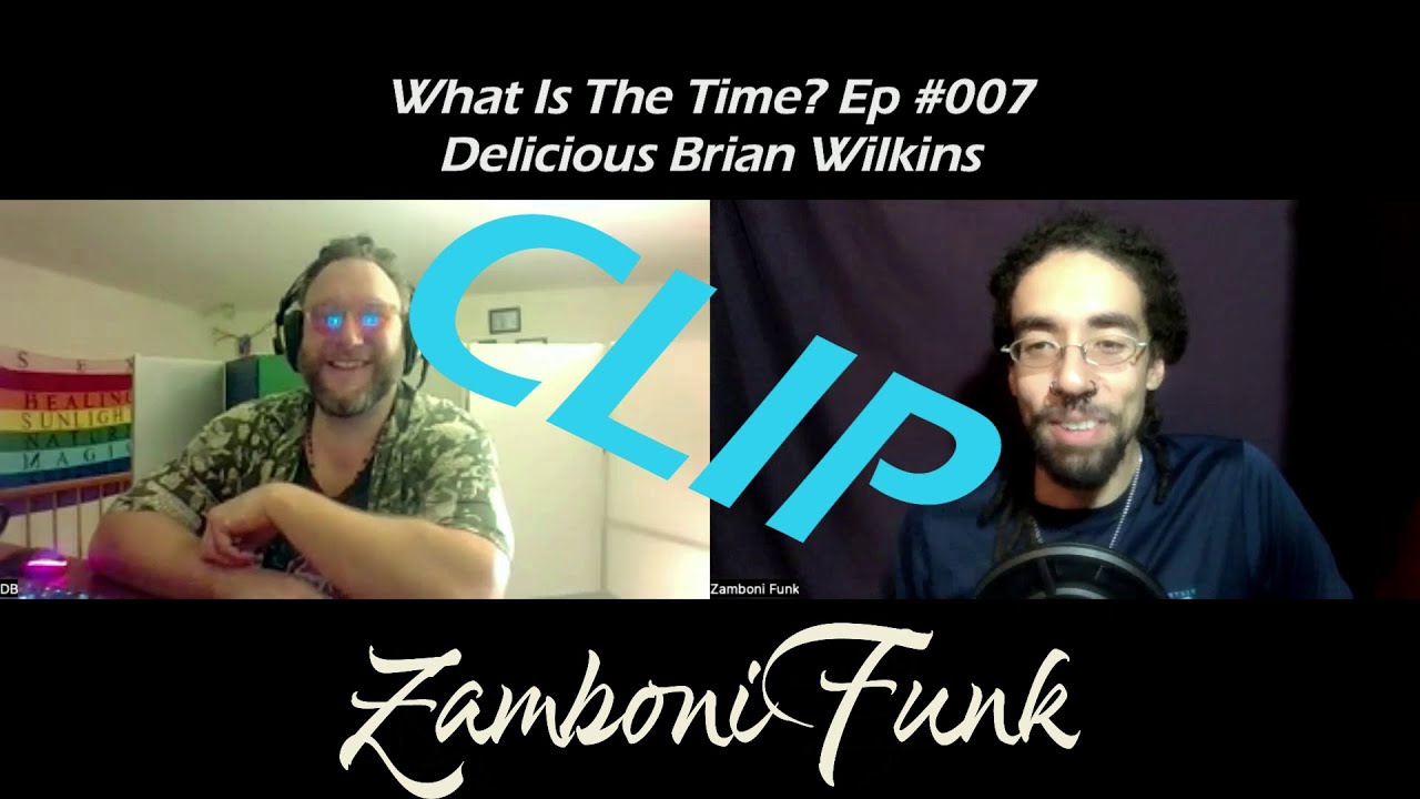 What Is The Time #007 Delicious Brian Wilkins CLIP - YouTube