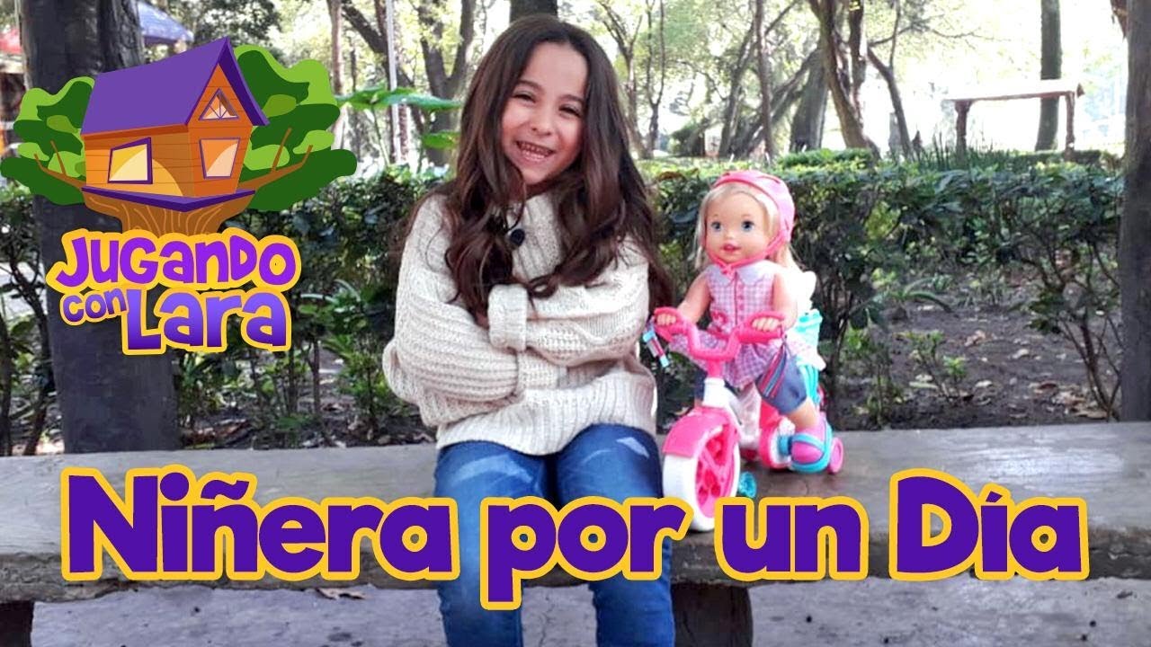 NIÑERA POR UN DÍA | JUGANDO CON LARA - YouTube