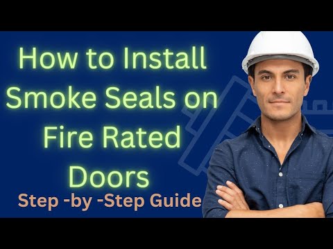 "How to Install Smoke Seals on Fire Rated Doors:Step -by -Step Guide"# ...