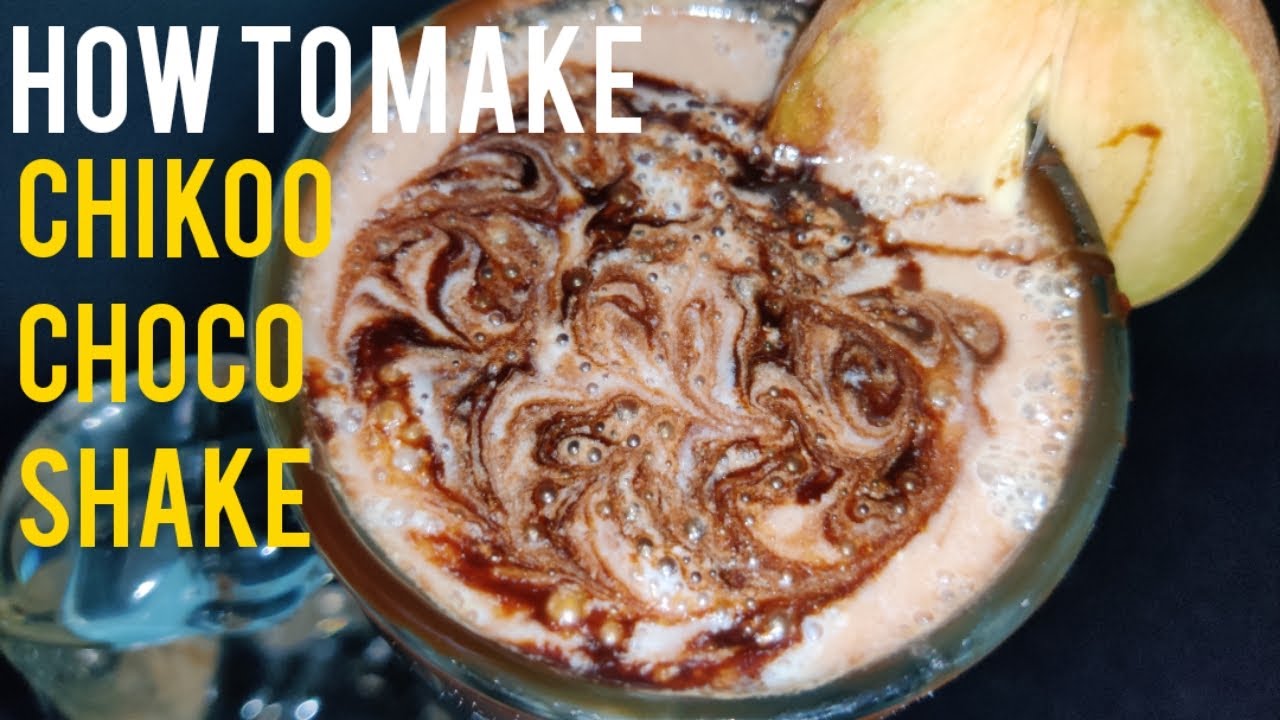 Chikoo Choco Shake | Chikoo Chocolate Milkshake Recipe | How to make ...