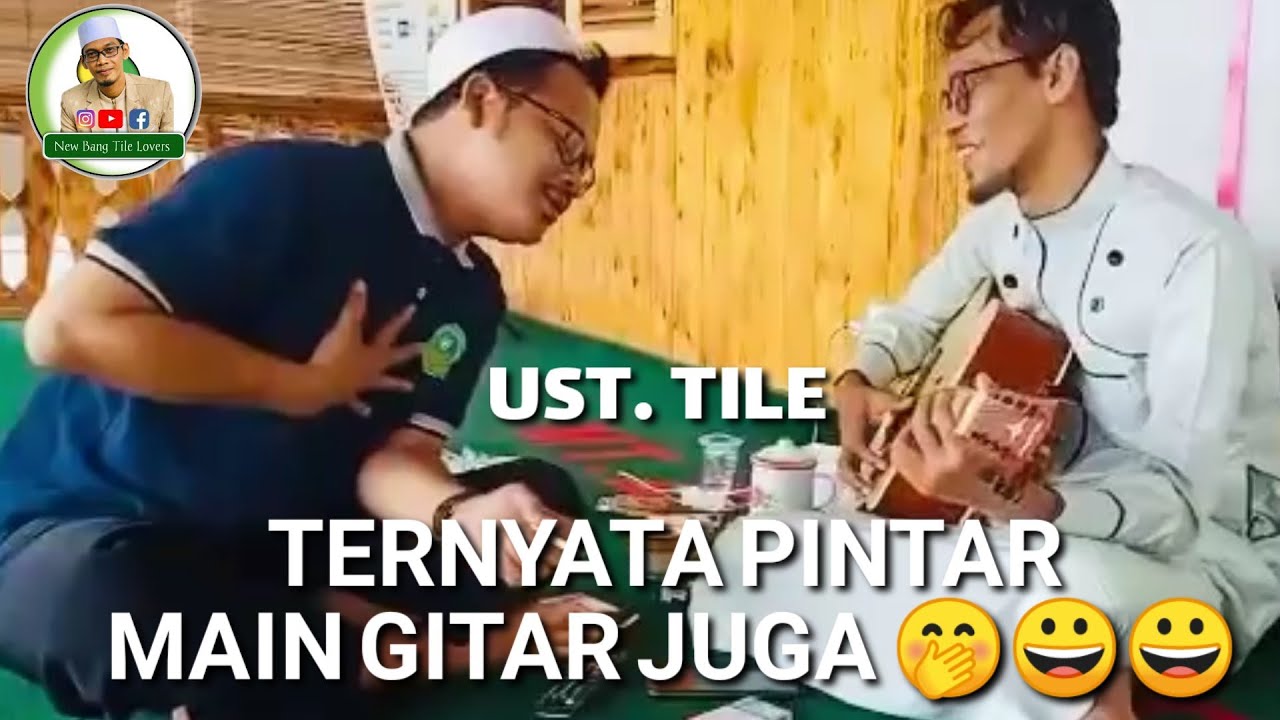 UST.TILE TERBARU TERNYATA PINTAR MAIN GITAR JG, MEMBUAT TERHARU YG ...