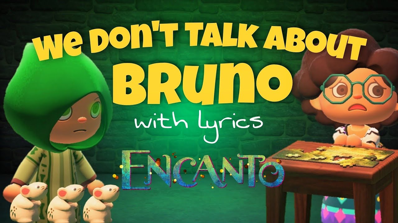 We Don't Talk About Bruno [Lyrics] | Encanto | Animal Crossing New ...
