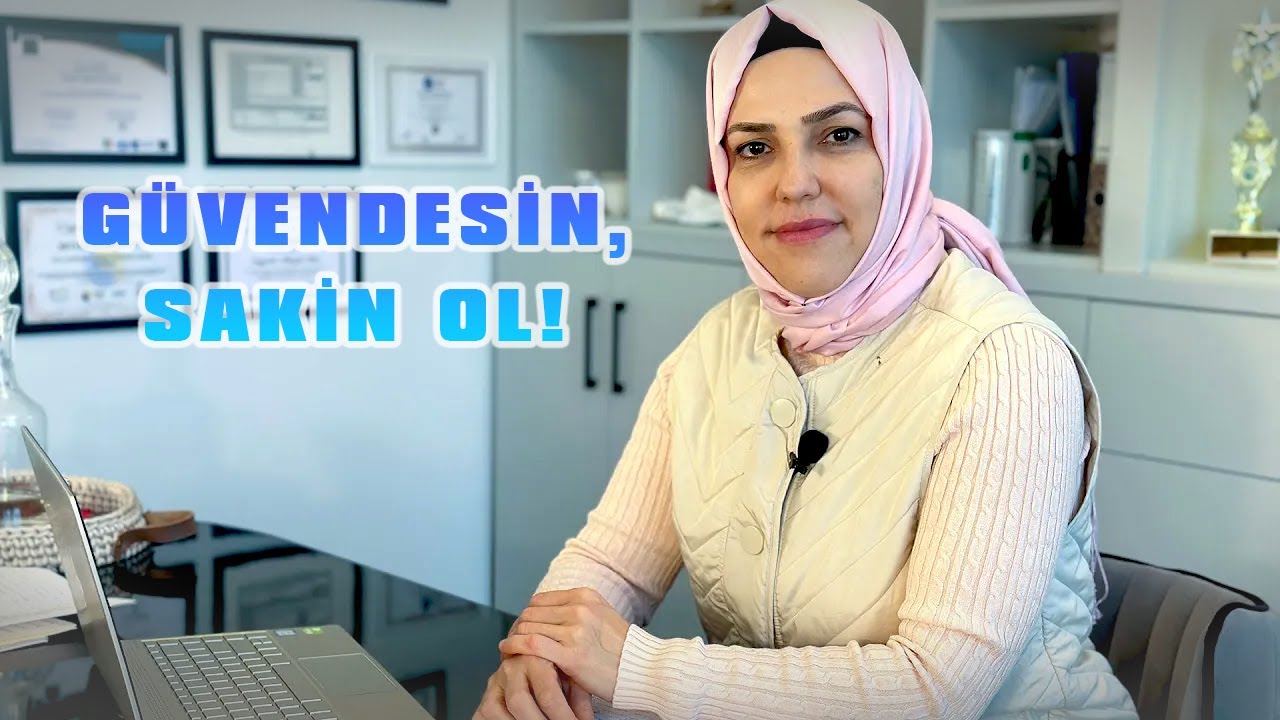 GÜVENDESİN, SAKİN OL! -SEYYİDE KOÇ - YouTube
