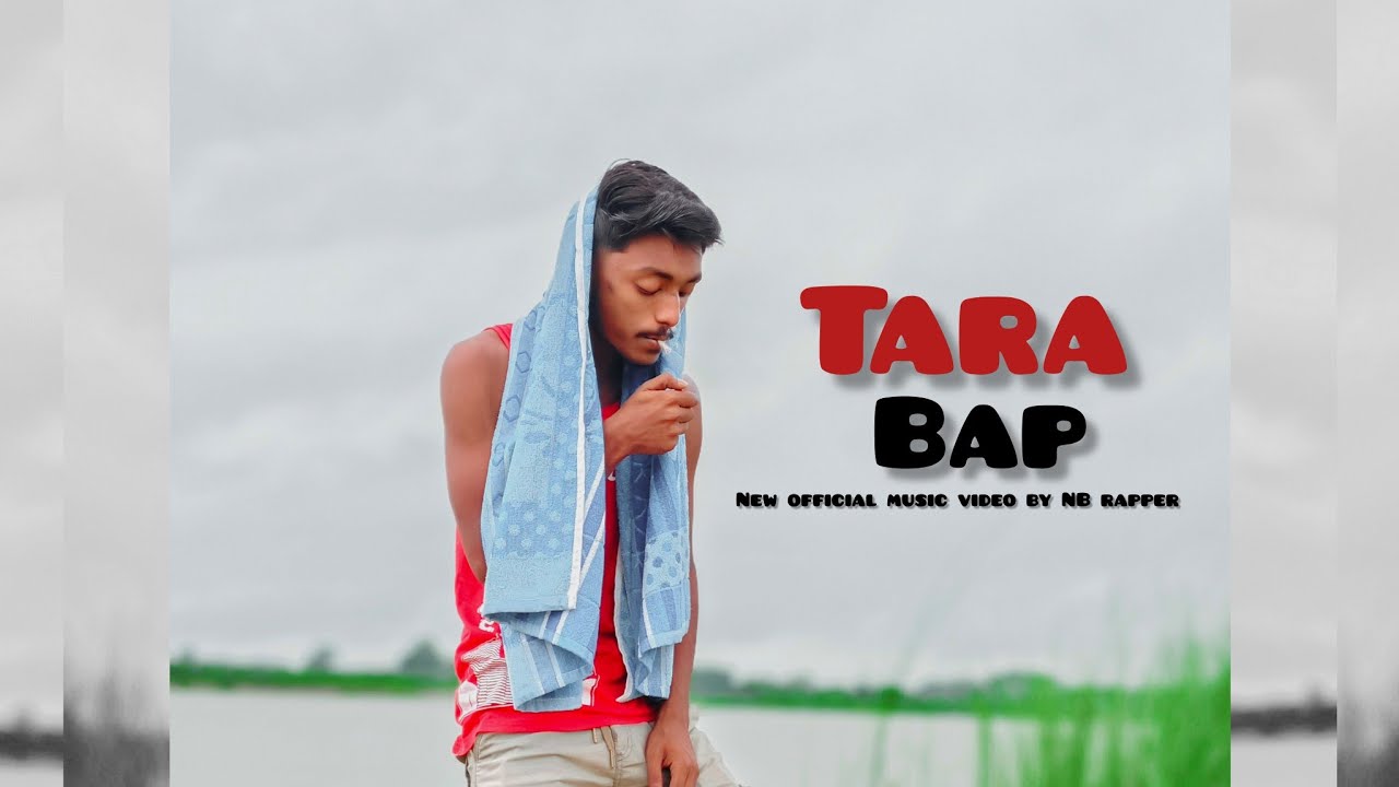 Tara Bap | new official music video | NB rapper #music - YouTube