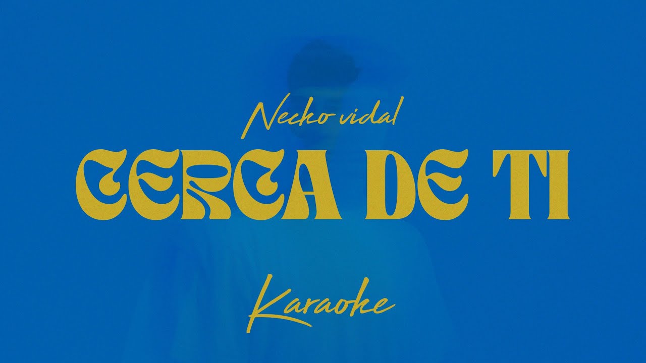 Necko Vidal - Cerca de ti (Karaoke) - YouTube