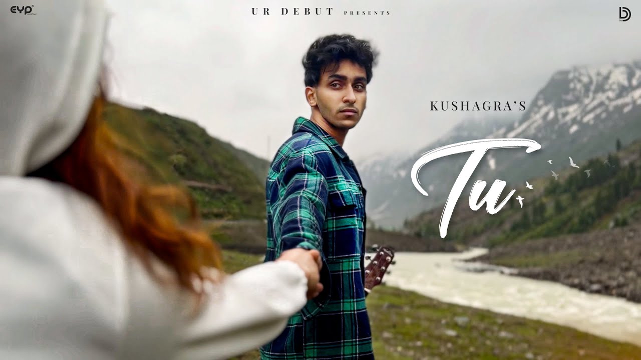Tu (Official Video) : Kushagra | Nabz | EP - That Feeling When | UR ...