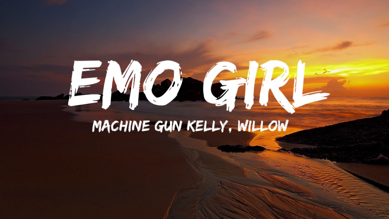 Machine Gun Kelly - emo girl (Lyrics) Ft. WILLOW - YouTube