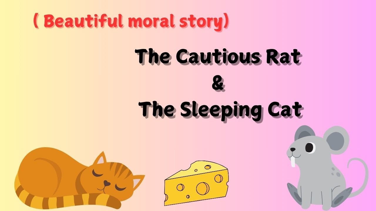 The Cautious Rat & The Sleeping Cat || Short Moral Stories For Kids ...