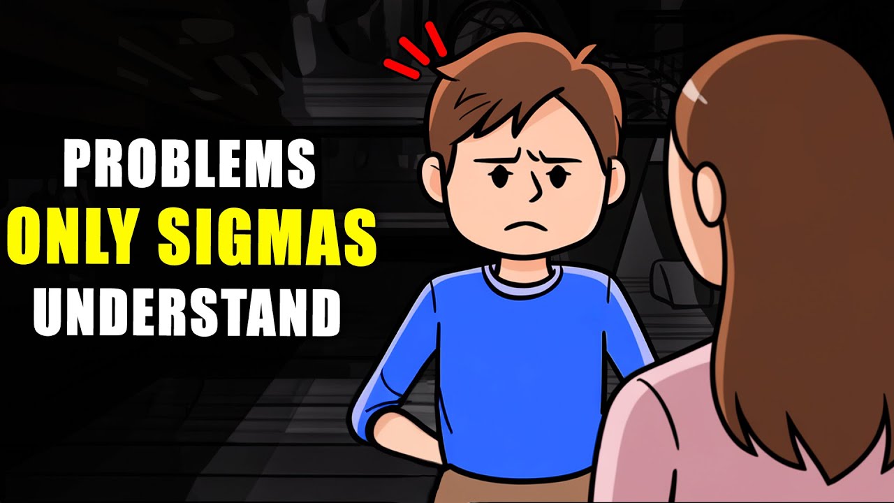 7 Problems Only Sigma Males Will Understand - YouTube
